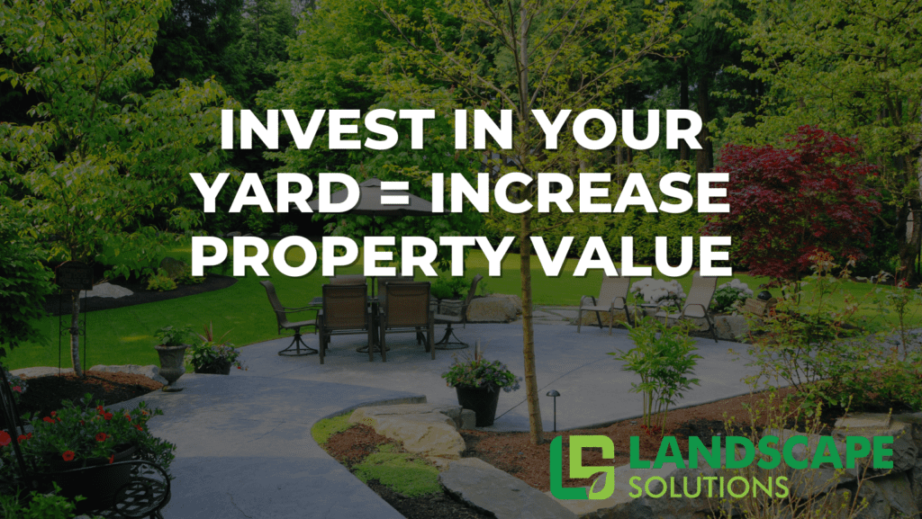 Increasing Property Value Through Landscaping | Landscape Design ...